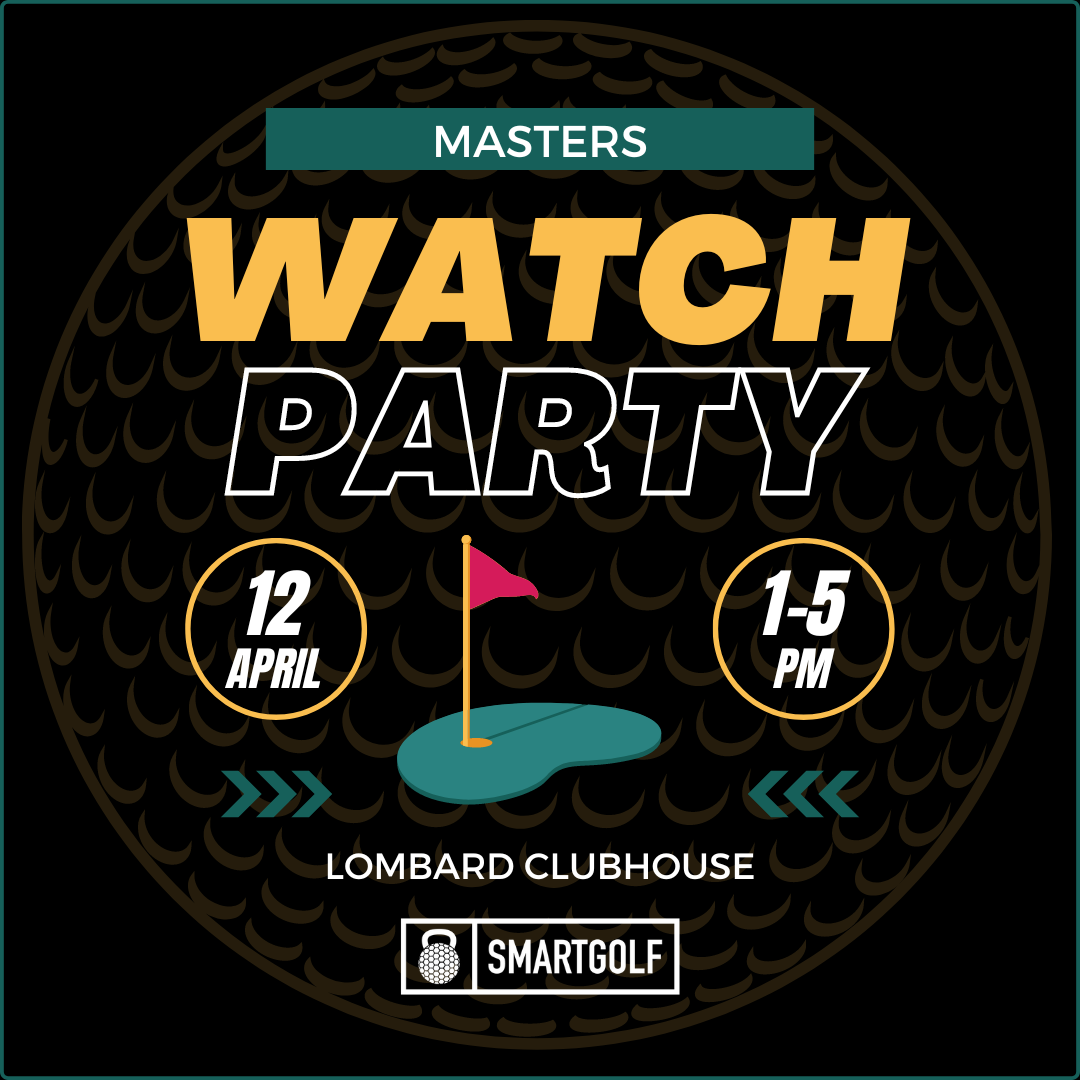 2024 Masters Tournament Watch Party at Lombard - SMART Golf & Fitness ...